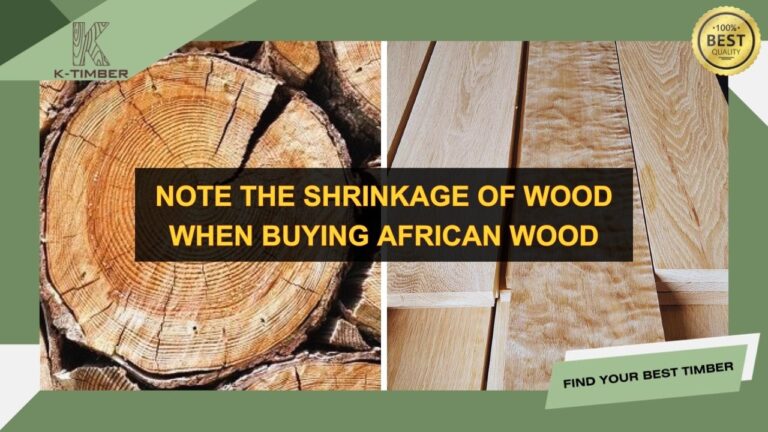 Note the shrinkage of wood when buying African wood – K-Timber
